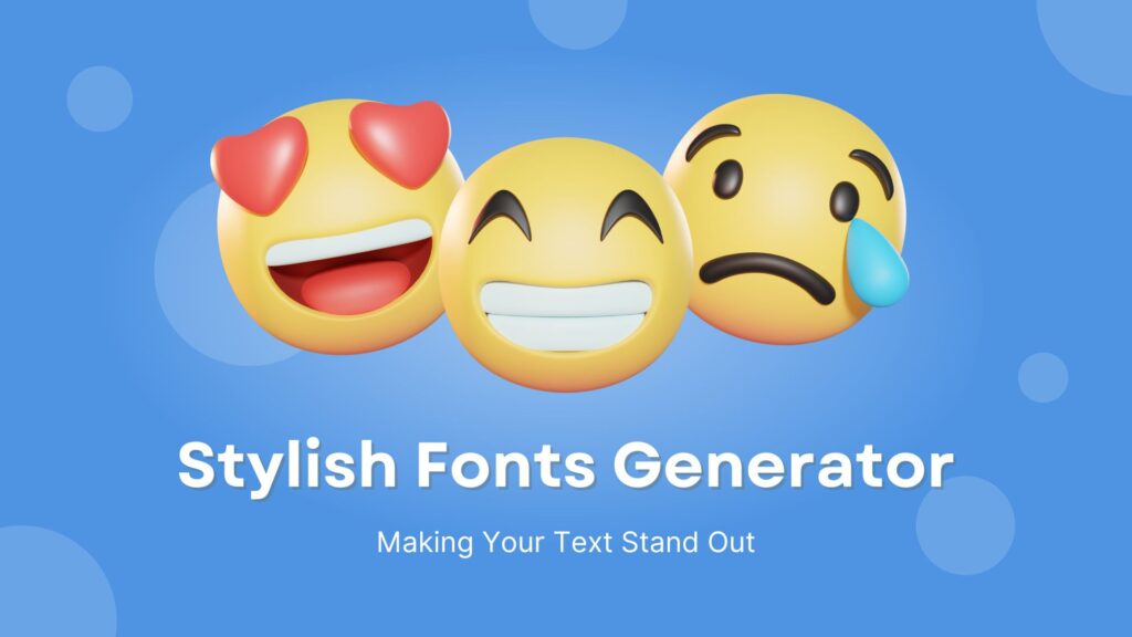 Stylish Fonts Generator: Making Your Text Stand Out - Emoji Share